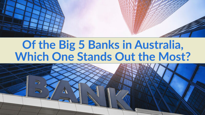 Of the big 5 Banks in Australia, Which One Stands out the Most - recap ...